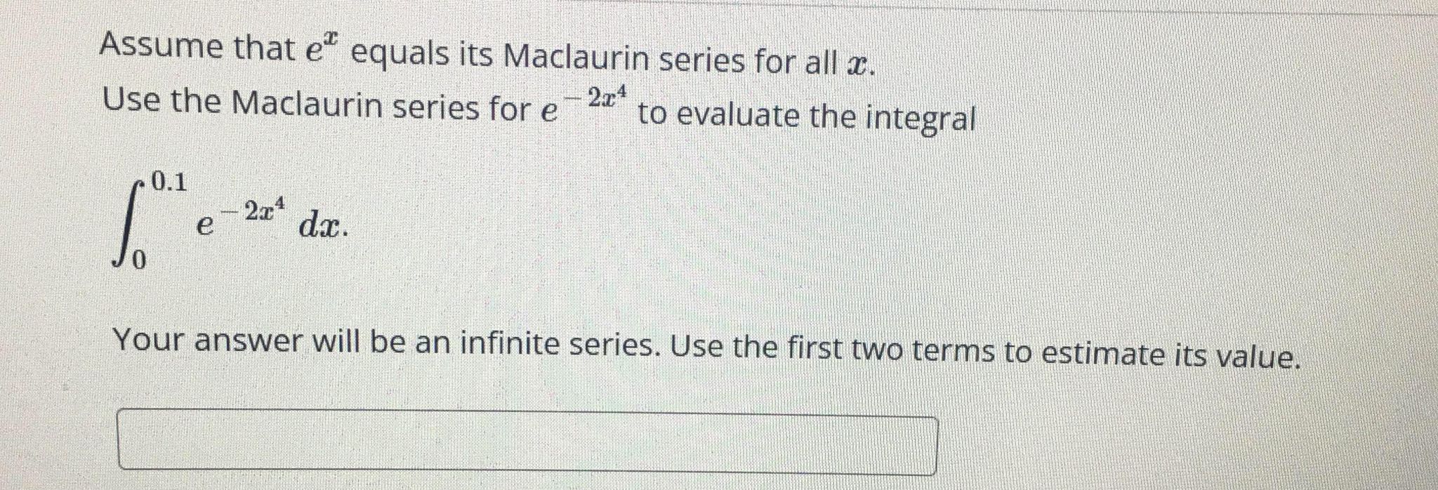 Solved Assume that ex ﻿equals its Maclaurin series for all | Chegg.com