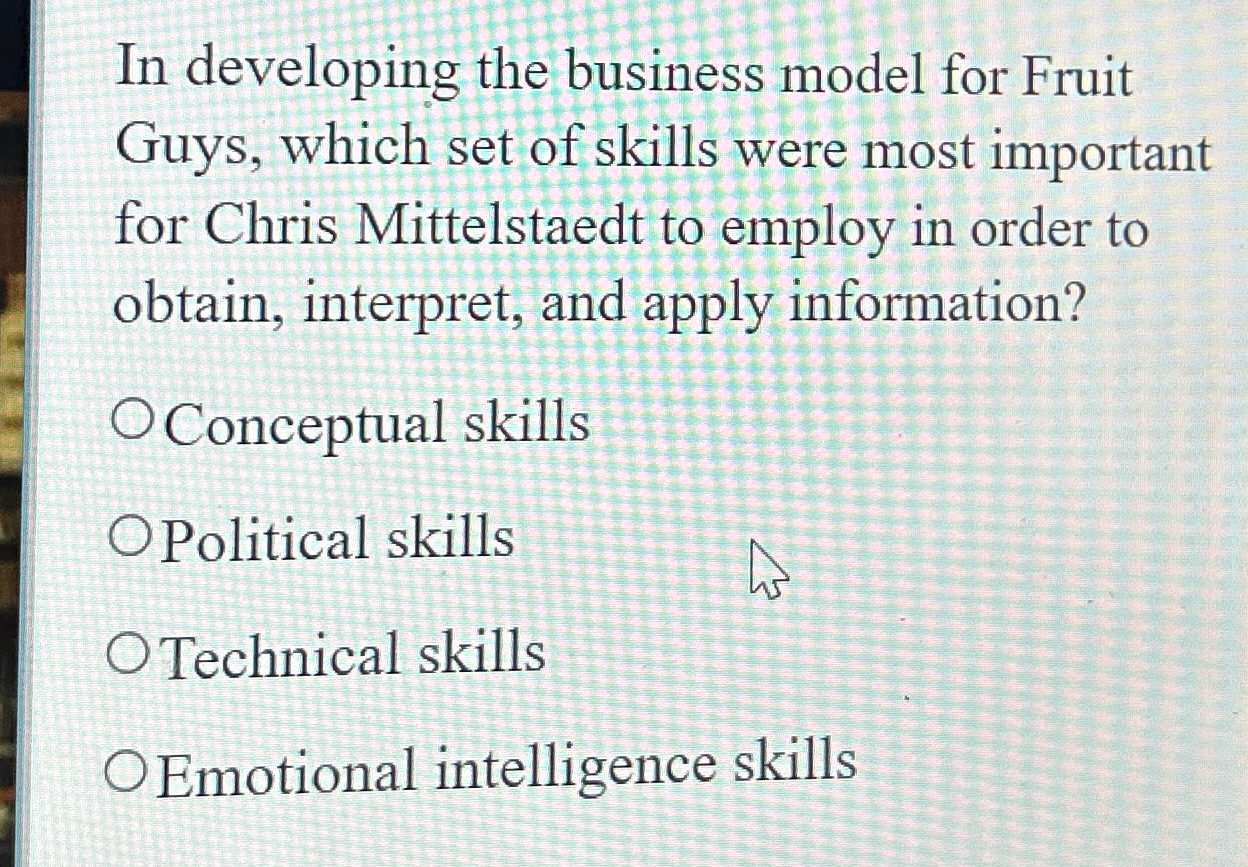 Solved In developing the business model for Fruit Guys, | Chegg.com