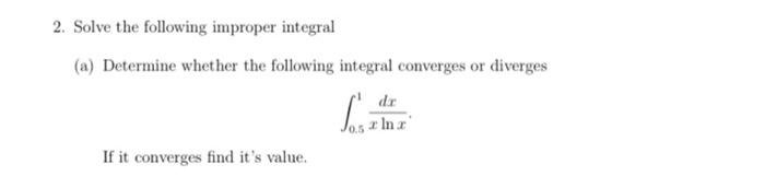 Solved 2. Solve the following improper integral (a) | Chegg.com