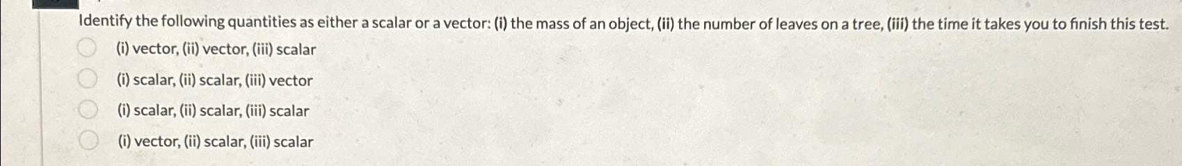 Solved Identify the following quantities as either a scalar | Chegg.com