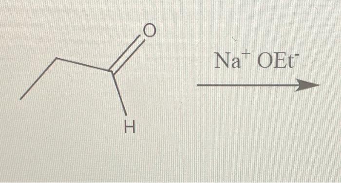 Solved O Na OEt H | Chegg.com