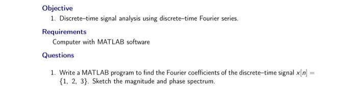 Solved Objective 1. Discrete-time signal analysis using | Chegg.com Solved Objective 1. Discrete-time signal analysis using | Chegg.com