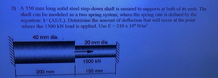 Solved 3) A 350 mm long solid steel step-down shaft is | Chegg.com