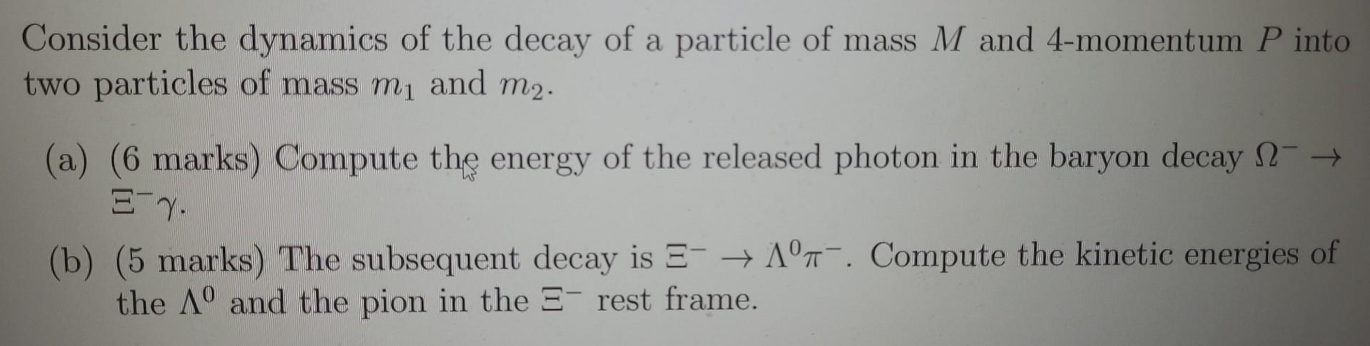 Solved Consider the dynamics of the decay of a particle of | Chegg.com