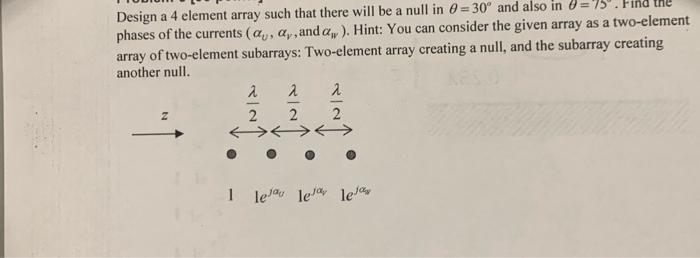 Design a 4 element array such that there will be a | Chegg.com