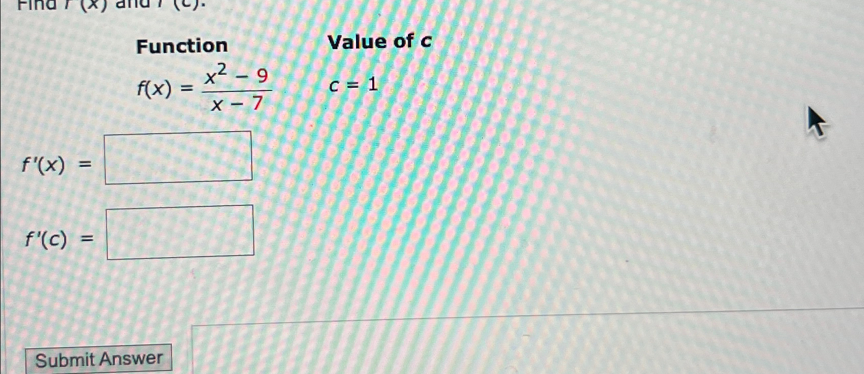 Solved Functionf(x)=x2-9x-7Value of cc=1f'(x)=f'(c)= | Chegg.com