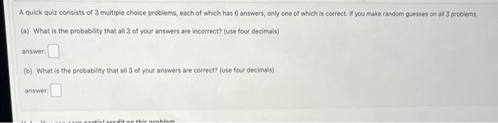 Solved A quick quiz consists of 3 multiple choice problems, | Chegg.com