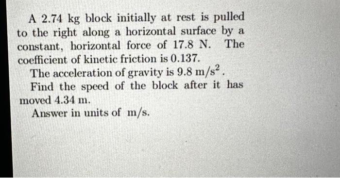 Solved A 2.74 kg block initially at rest is pulled to the | Chegg.com