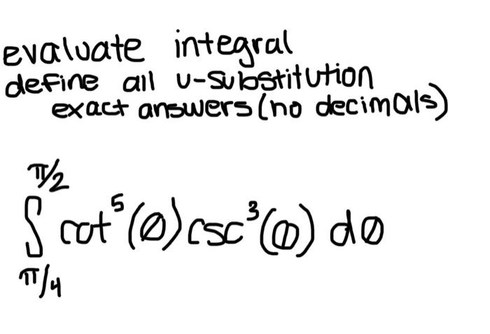 Solved evaluate integral define all u-substitution exact | Chegg.com