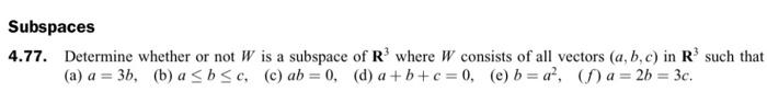 Solved Subspaces 4.77. Determine whether or not W is a | Chegg.com