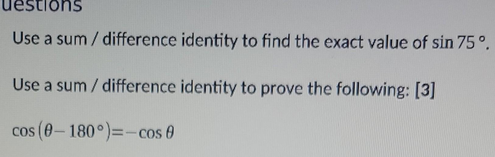 Solved Use a sum / difference identity to find the exact | Chegg.com