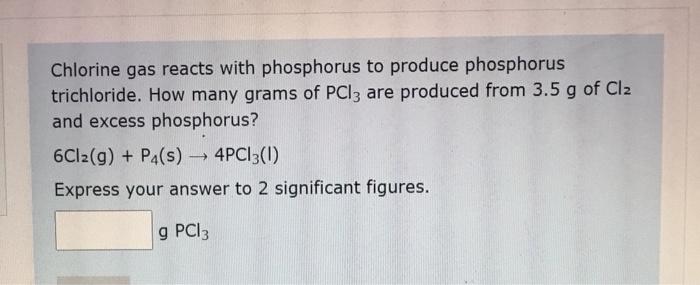 Solved Chlorine gas reacts with phosphorus to produce | Chegg.com