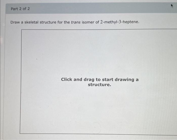 Solved Consider The Alkene 2 Methyl 3 Heptene For The