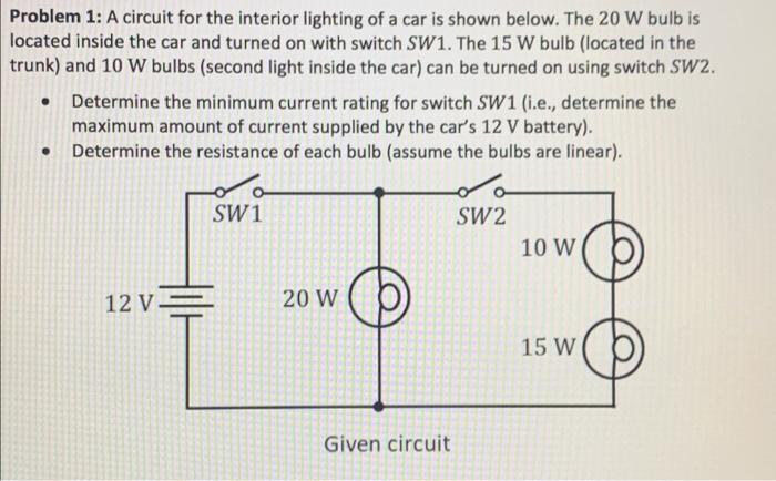 Solved Problem 1: A circuit for the interior lighting of a | Chegg.com