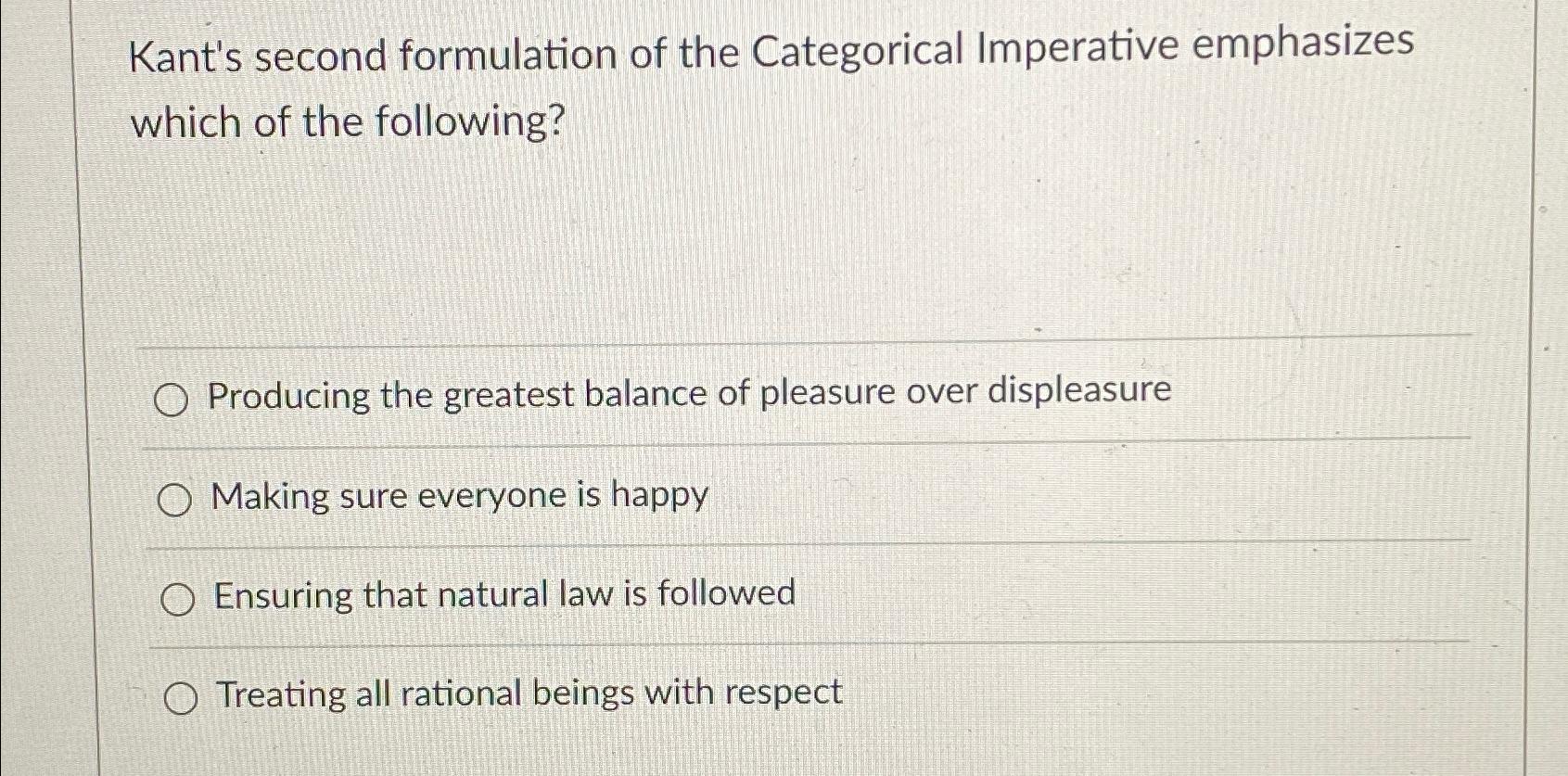 Solved Kant's second formulation of the Categorical | Chegg.com