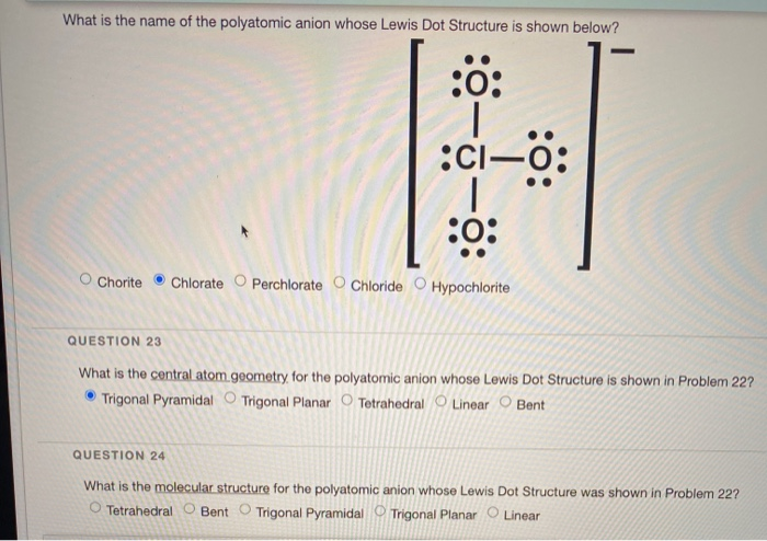 Solved What is the name of the polyatomic anion whose Lewis | Chegg.com