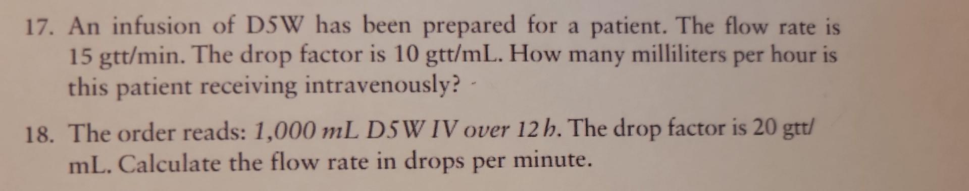 Solved 17. An infusion of D5W has been prepared for a | Chegg.com