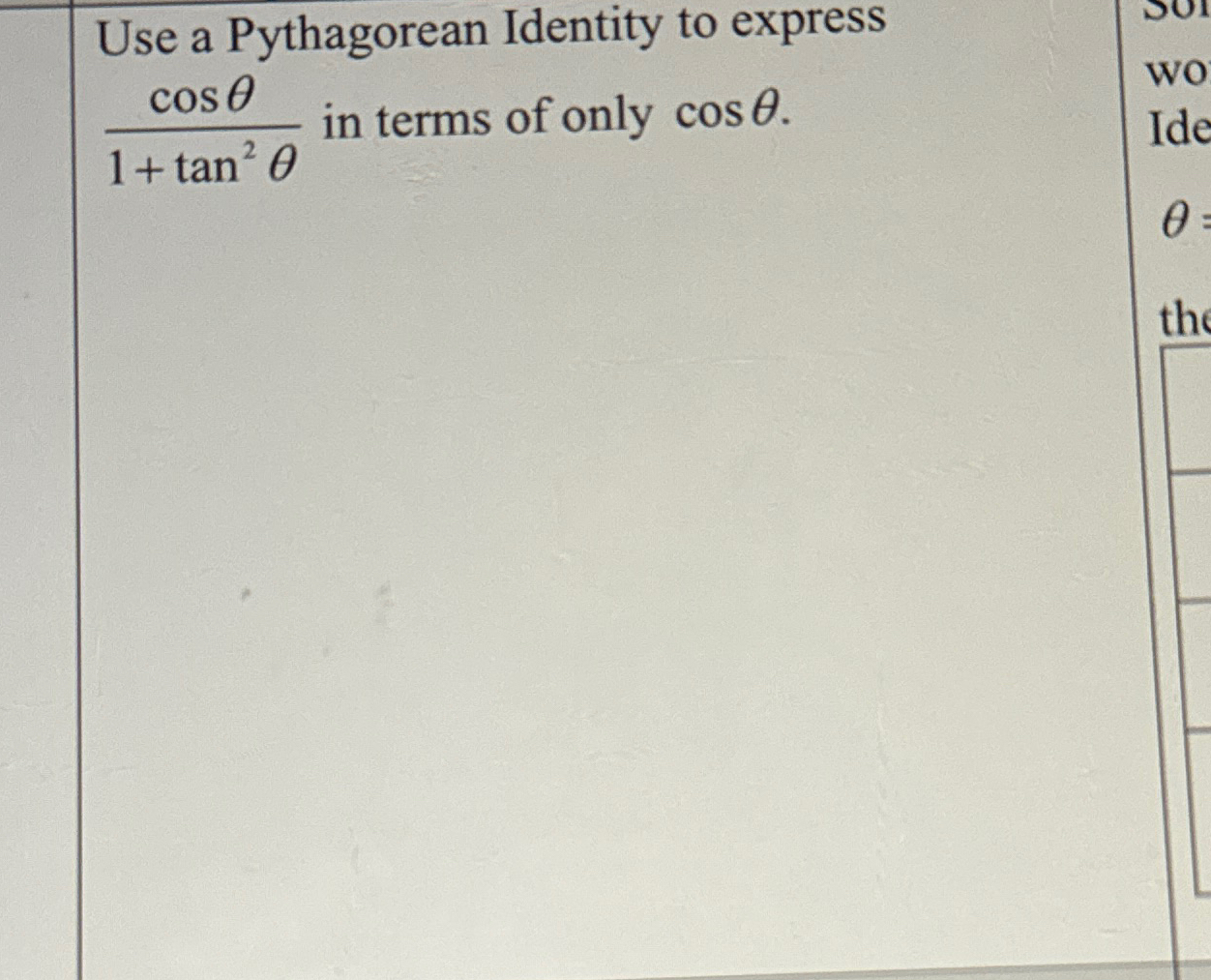 Solved Use a Pythagorean Identity to express cosθ1+tan2θ ﻿in | Chegg.com