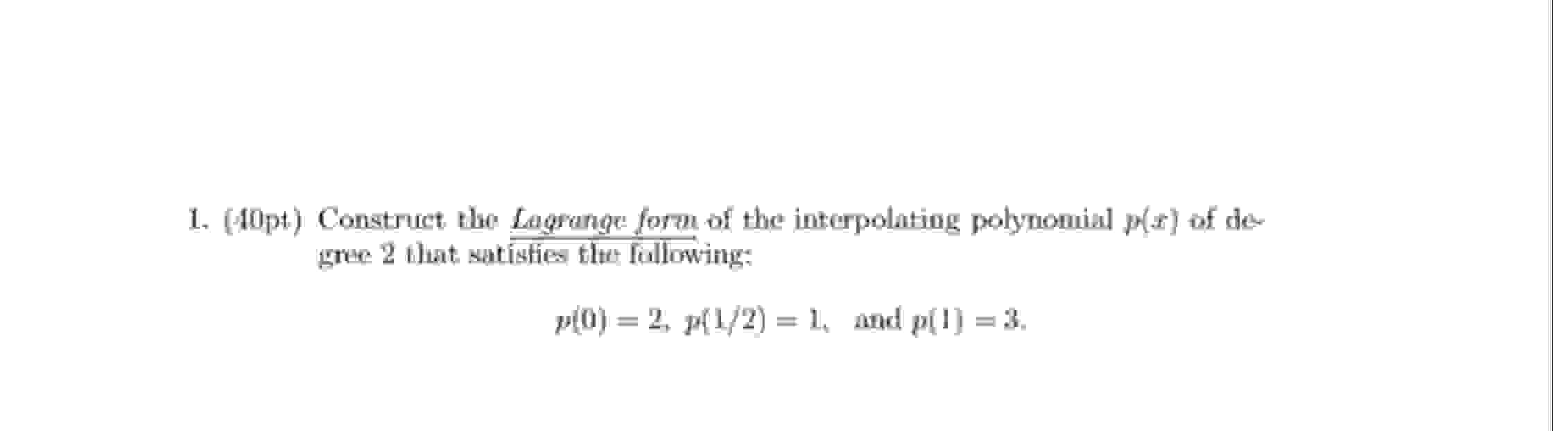 Solved Construct the Lagrange forte of the interpolating | Chegg.com