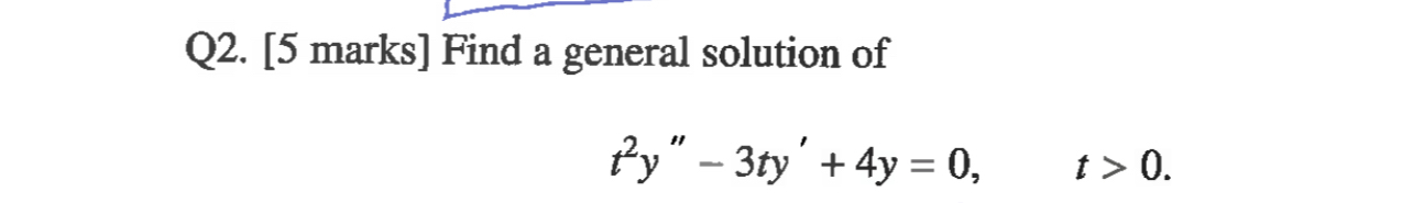 Solved Q2. [5 ﻿marks] ﻿Find a general solution | Chegg.com