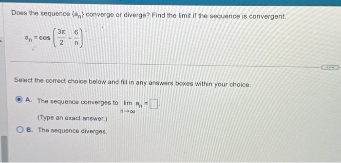 Solved Does the sequence {an} converge or diverge? Find the | Chegg.com
