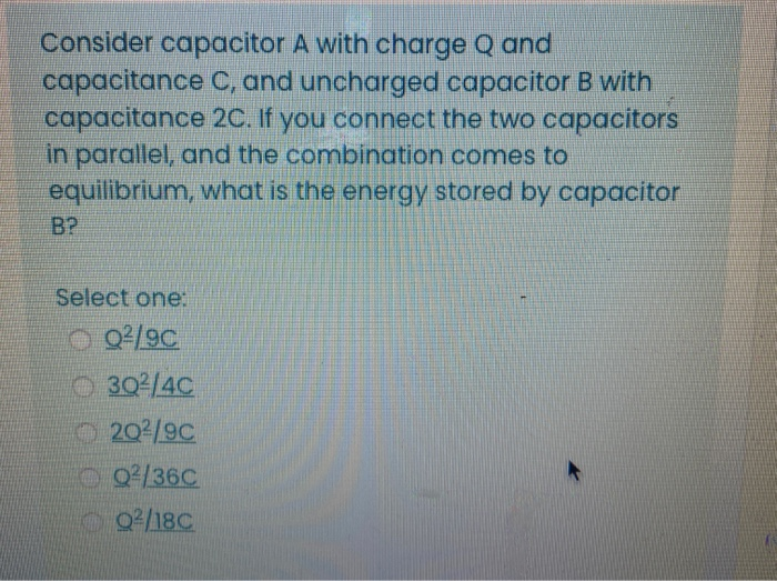 Solved Consider capacitor A with charge Q and capacitance C, | Chegg.com