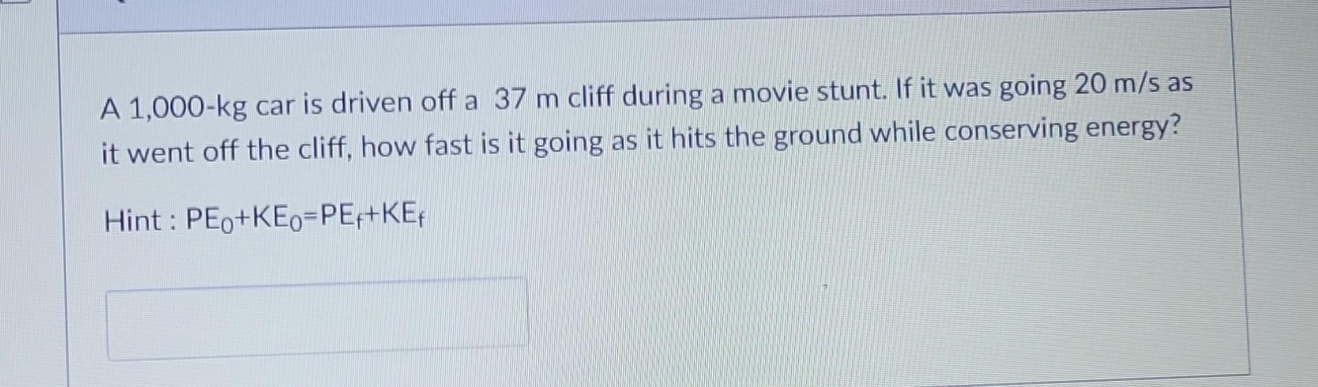 Solved A 1,000-kg car is driven off a 37 m cliff during a | Chegg.com