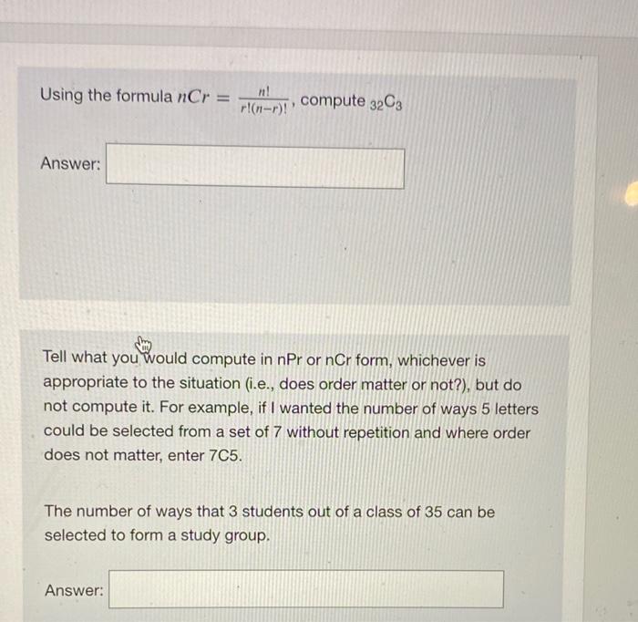 Solved Using the formula nCr=r!(n−r)!n!, compute 32C3 | Chegg.com