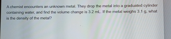 A chemist encounters an unknown metal. They drop the | Chegg.com