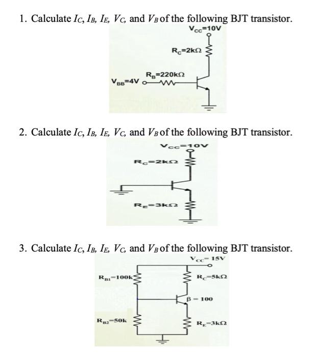 Solved 1. Calculate IC,IB,IE,VC, and VB of the following BJT | Chegg.com