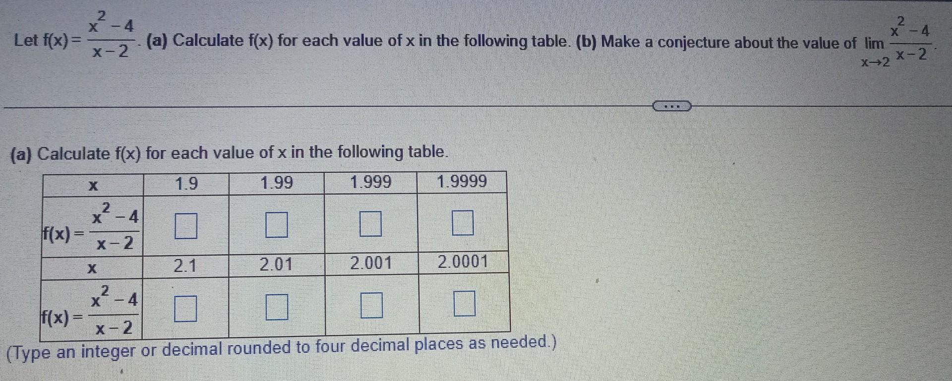 Solved Let f(x)=x−2x2−4. (a) Calculate f(x) for each value | Chegg.com