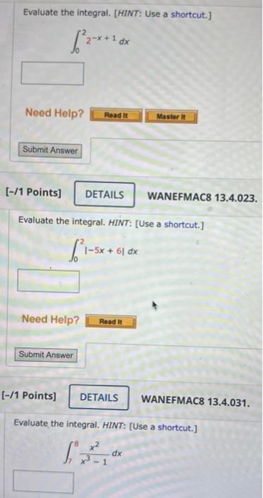 Solved Evaluate the integral. [HINT: Use a shortcut.] | Chegg.com
