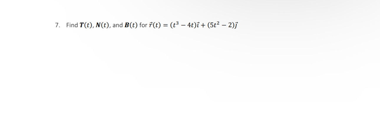 Solved Use calc 3 ﻿concepts: Find T(t),N(t), ﻿and B(t) ﻿for | Chegg.com