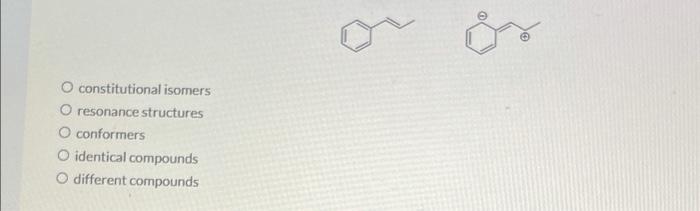 Solved O constitutional isomers O resonance structures O | Chegg.com