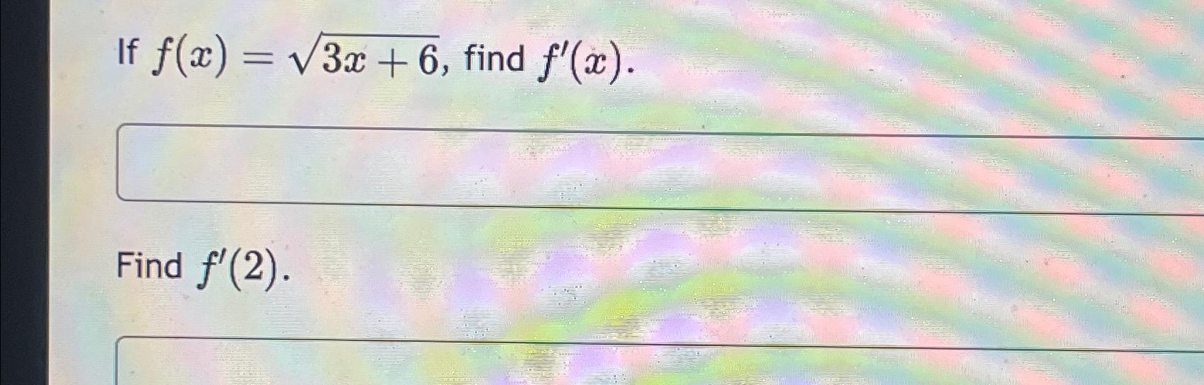 Solved If f(x)=\sqrt(3x+6), | Chegg.com