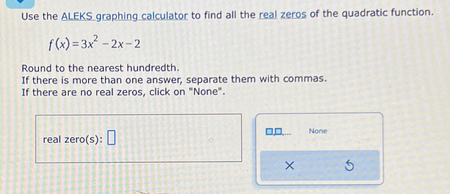 Solved Use the ALEKS graphing calculator to find all the | Chegg.com