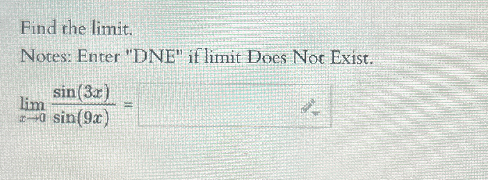 Solved Find the limit.Notes: Enter "DNE" if limit Does Not | Chegg.com