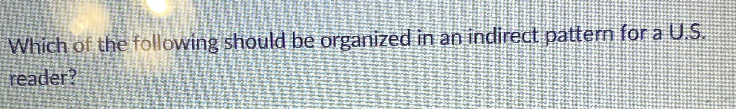 Solved Which of the following should be organized in an | Chegg.com