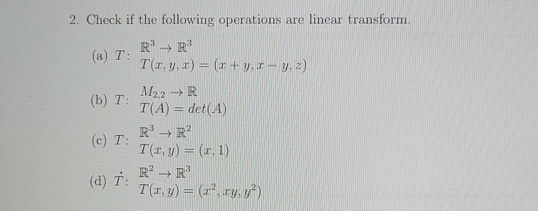 Solved 2. Check if the following operations are linear | Chegg.com