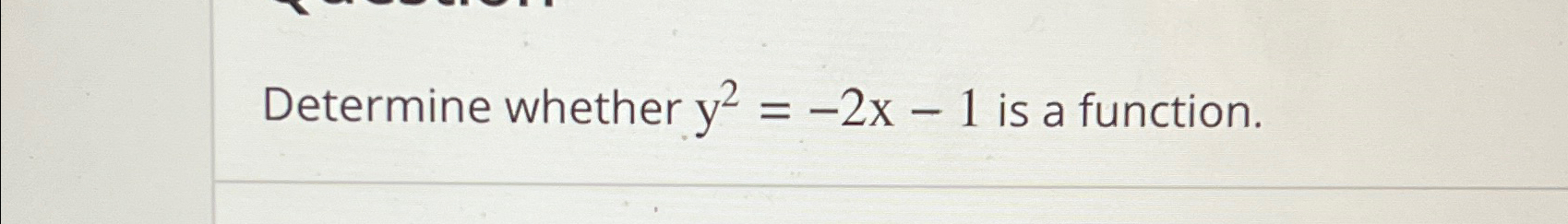 Solved Determine Whether Y2 2x 1 ﻿is A Function