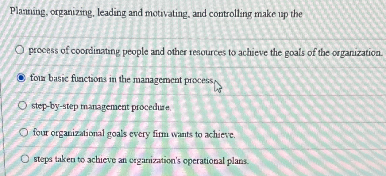 Solved Planning, organizing, leading and motivating, and | Chegg.com