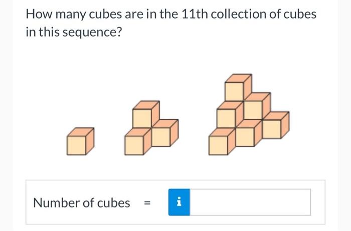 Solved How many cubes are in the 11 th collection of cubes | Chegg.com