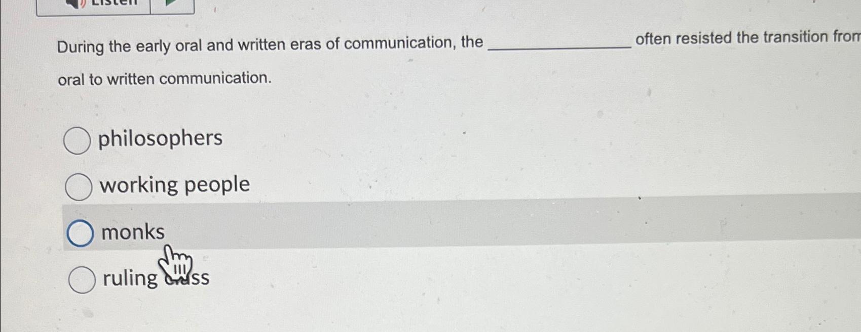 Solved During the early oral and written eras of | Chegg.com