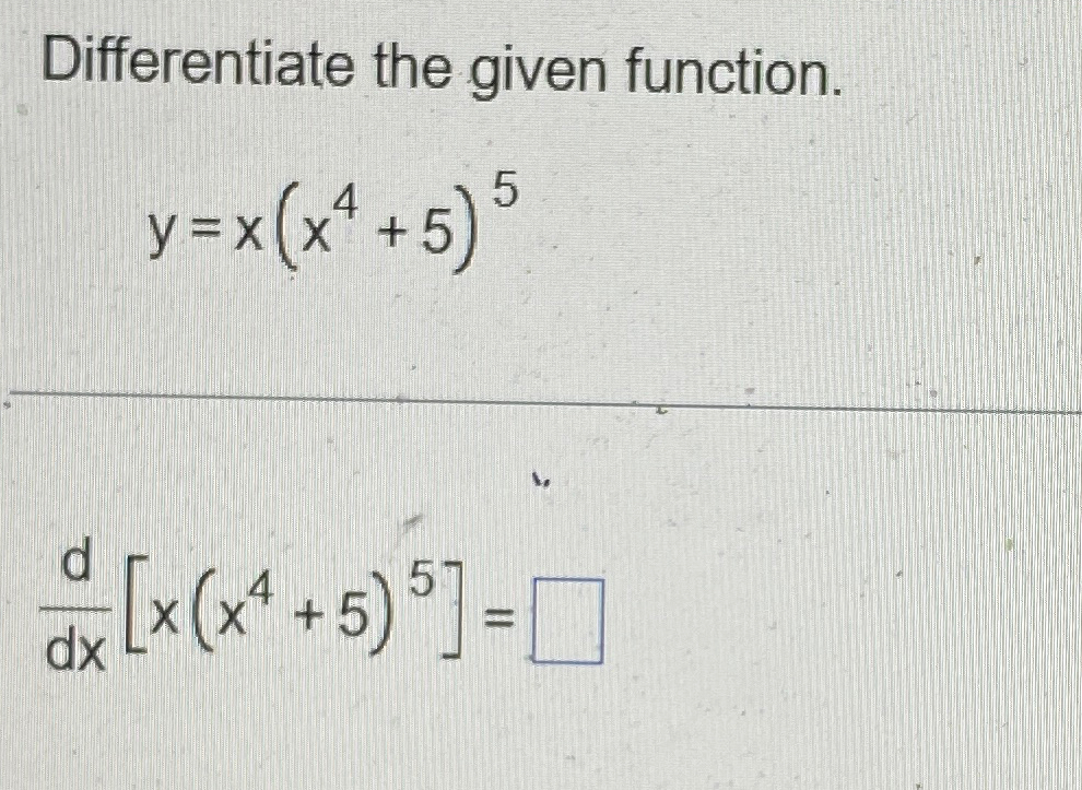 Solved Differentiate the given | Chegg.com