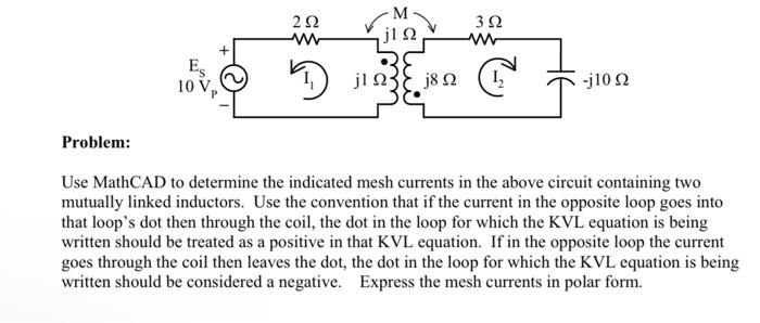 Solved Use MathCAD to determine the indicated mesh currents | Chegg.com