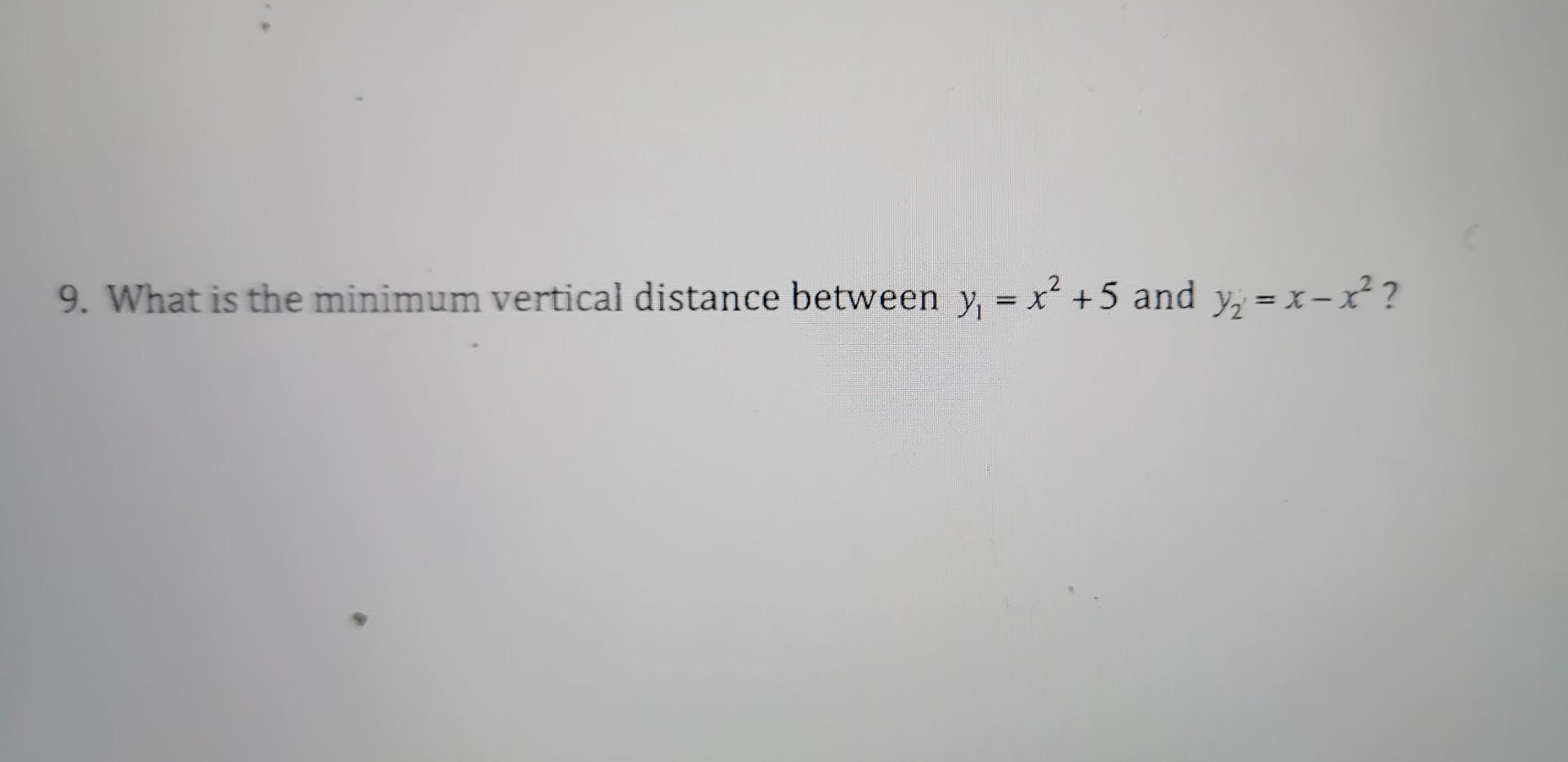 Solved 9. What is the minimum vertical distance between | Chegg.com