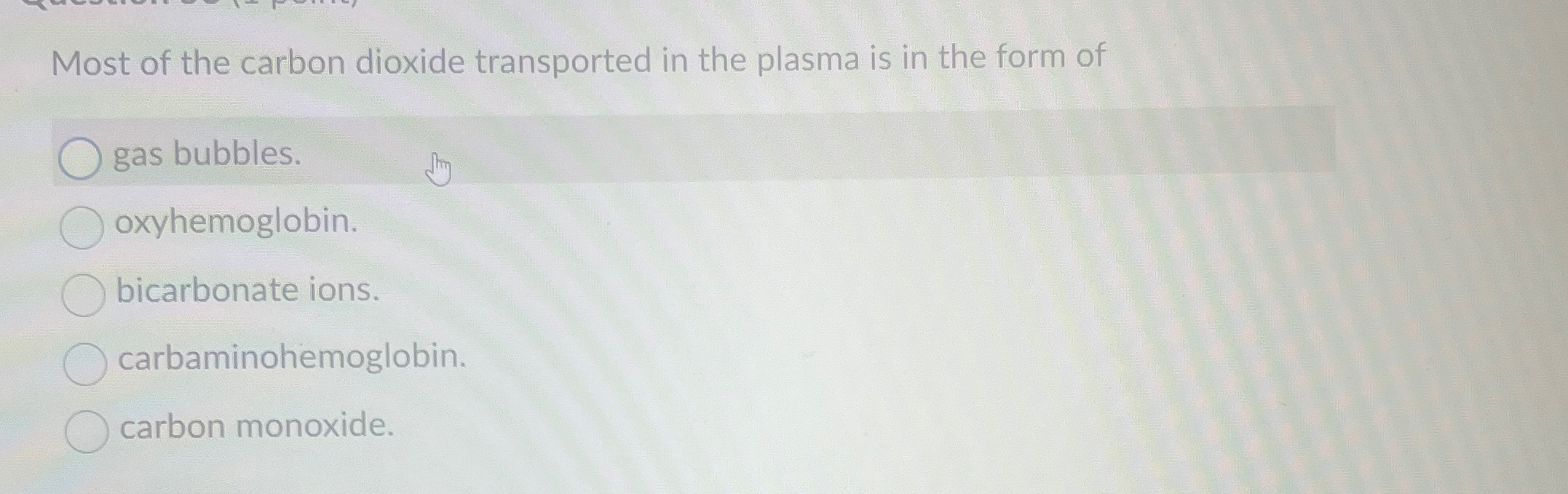 Solved Most of the carbon dioxide transported in the plasma | Chegg.com