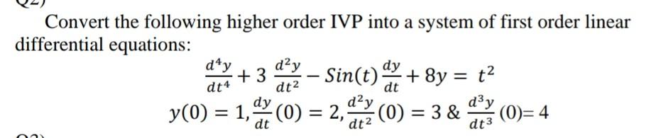 Solved Convert the following higher order IVP into a system | Chegg.com