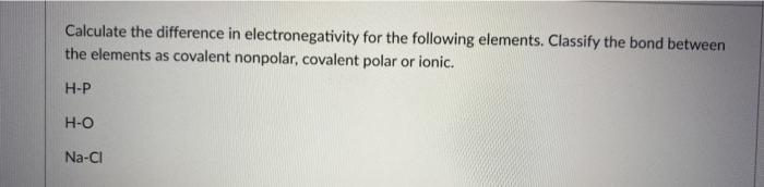 Solved Calculate the difference in electronegativity for the | Chegg.com