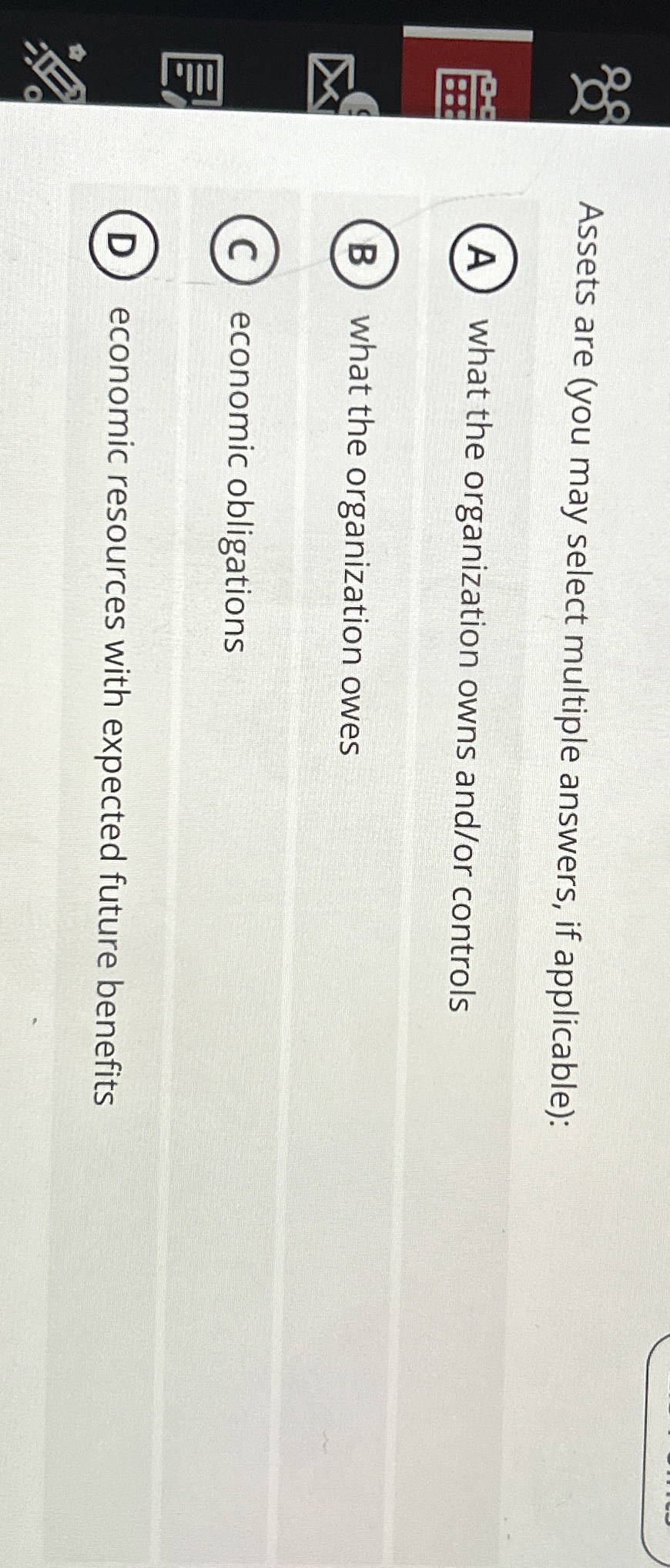 Solved Assets are (you may select multiple answers, if | Chegg.com